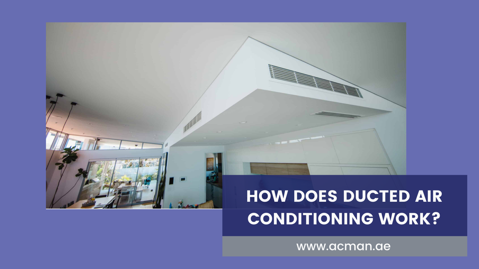 How Does Ducted Air Conditioning Work? | AC Man