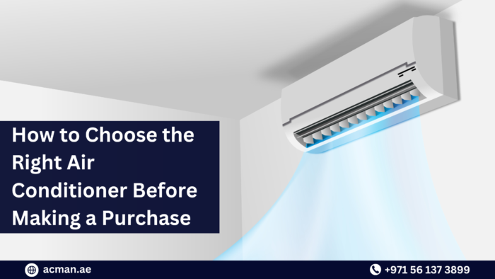 How to Choose the Right Air Conditioner Before Making a Purchase | AC Man